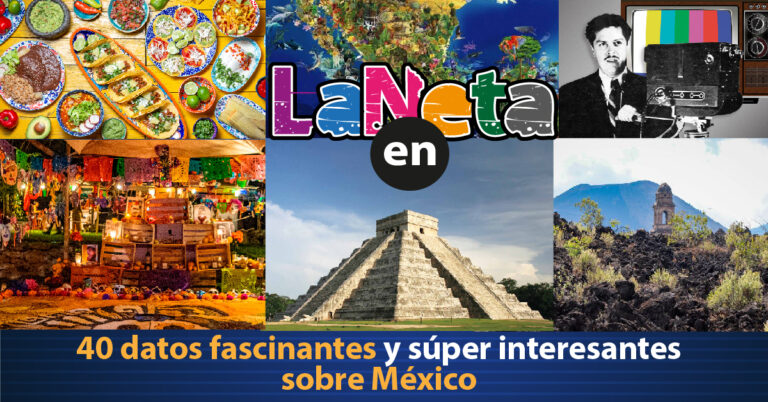 40 datos fascinantes y súper interesantes sobre México - La Neta En